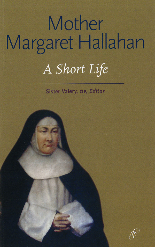 Mother Margaret Hallahan - A Short Life | Dominican Publications