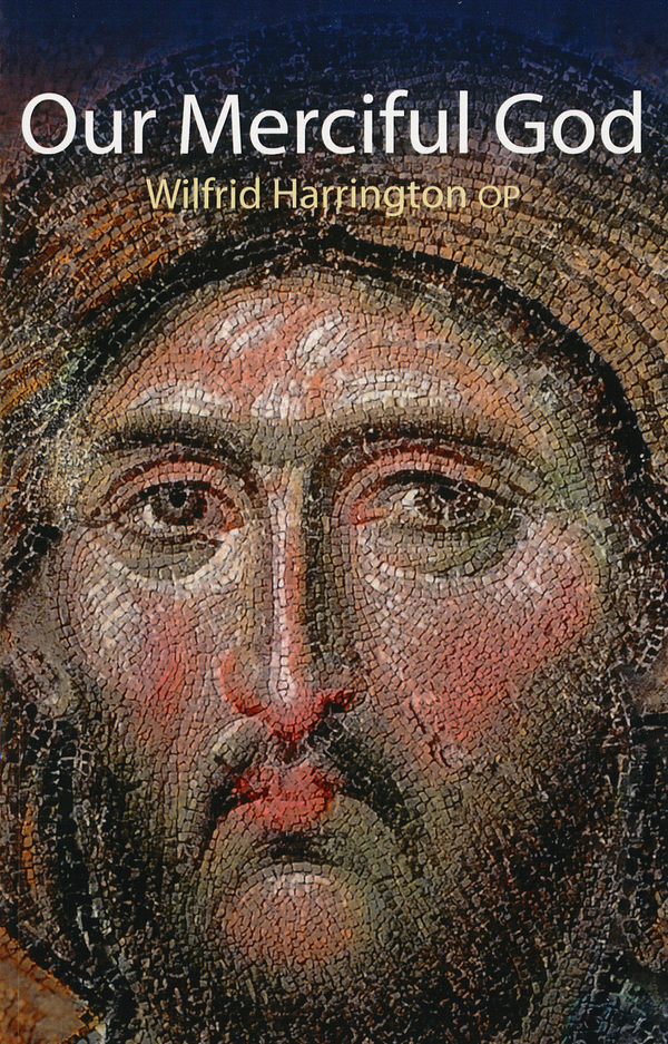 Our Merciful God - By Wilfrid Harrington O.P. – Dominican Publications