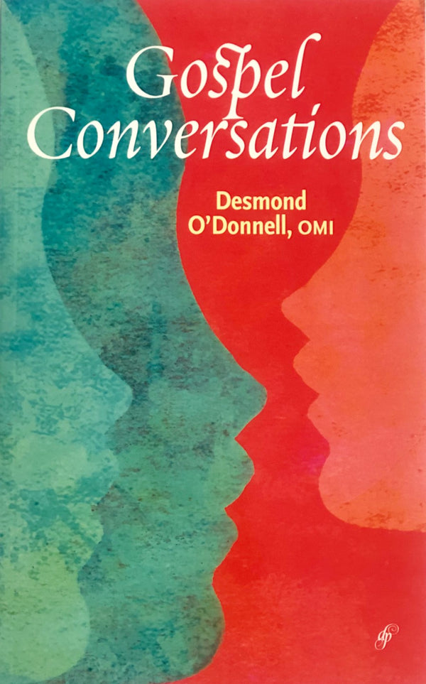 Gospel Conversations - By Desmond O'Donnell OMI | Dominican Publications